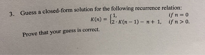 Solved Guess a closed-form solution for the following | Chegg.com