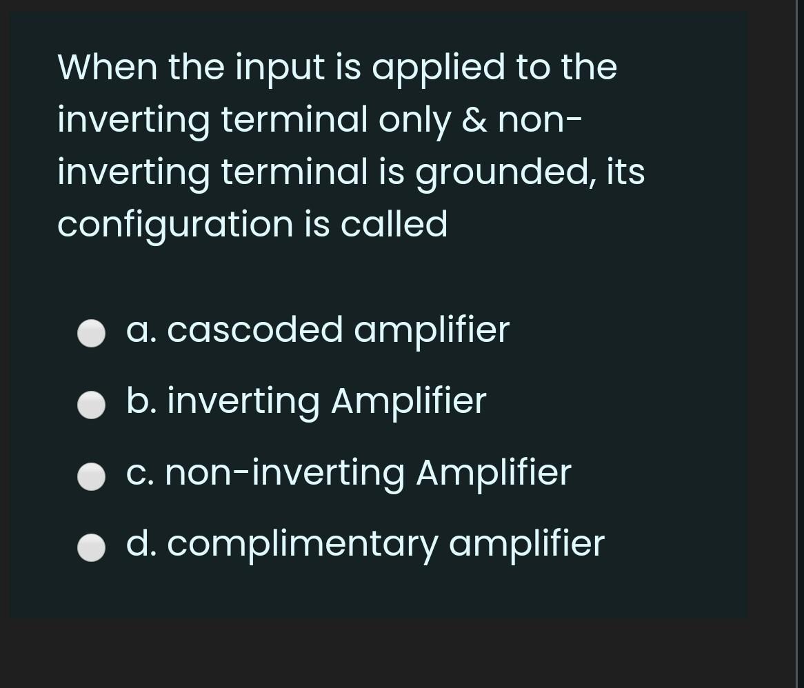 Solved When the input is applied to the inverting terminal | Chegg.com