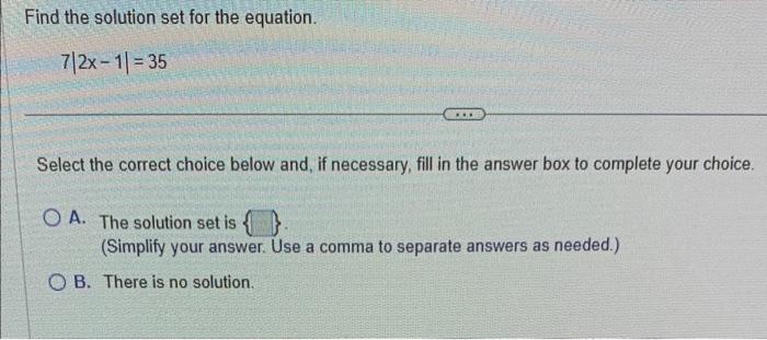 Solved Find the solution set for the equation. 7∣2x−1∣=35 | Chegg.com