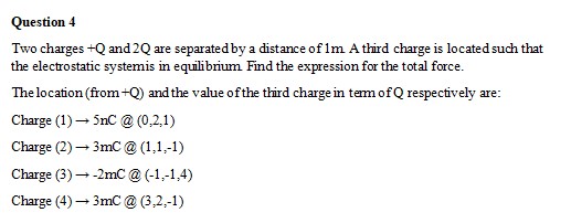 Solved Question 4Two charges +Q ﻿and 2Q ﻿are separated by ﻿a | Chegg.com