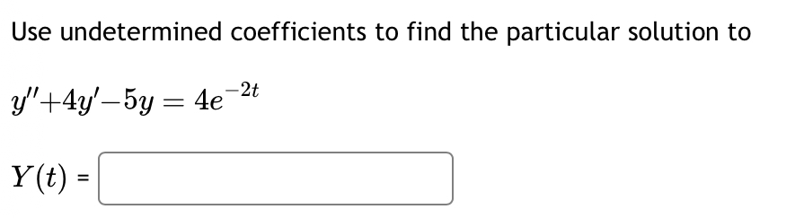 Solved Use undetermined coefficients to ﻿find the particular | Chegg.com