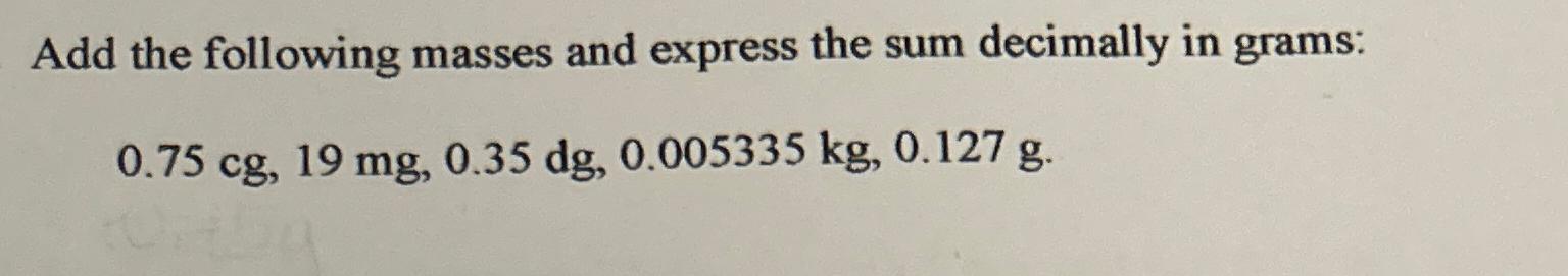 Solved Add the following masses and express the sum | Chegg.com