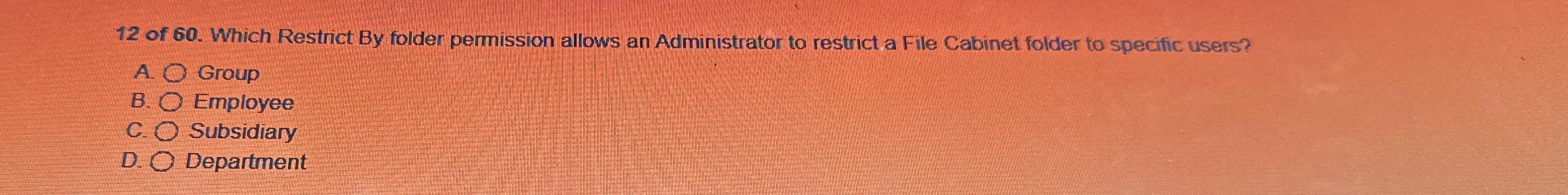 Solved 12 ﻿of 60. ﻿Which Restrict By folder permission | Chegg.com