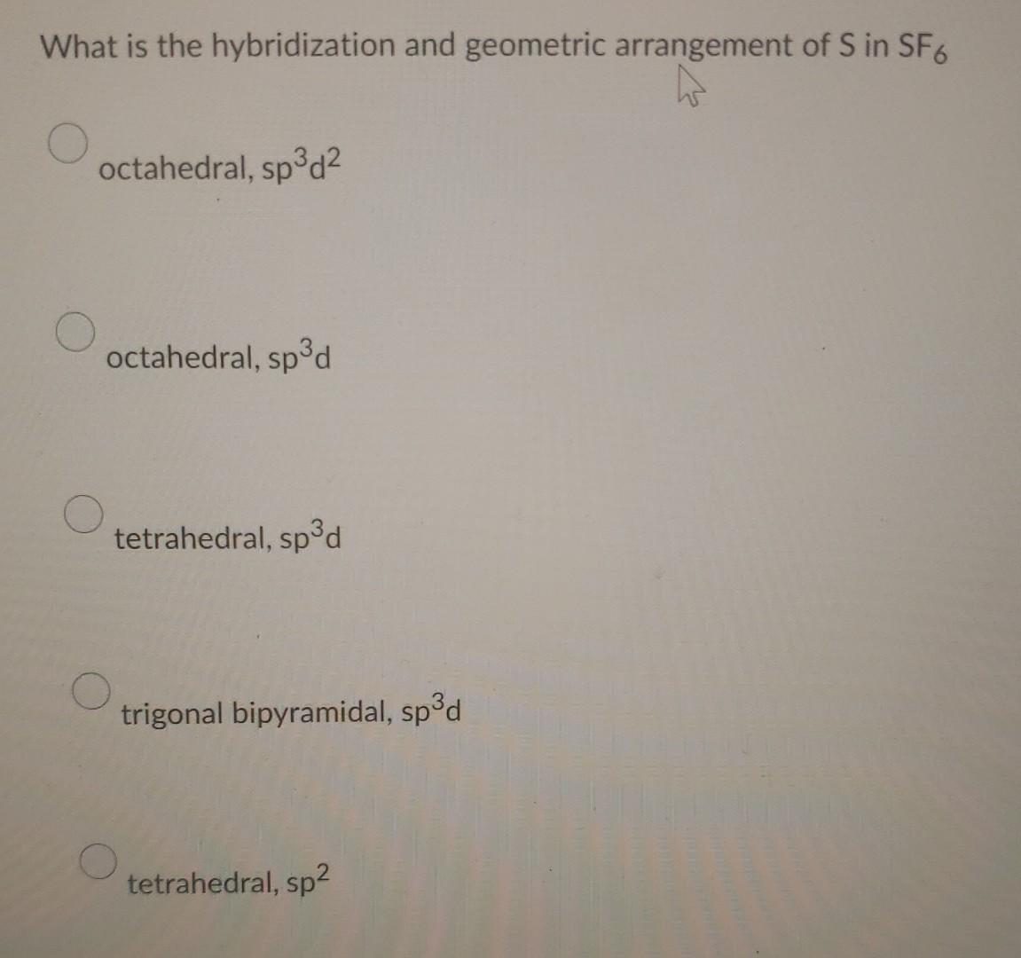Solved What is the hybridization and geometric arrangement | Chegg.com