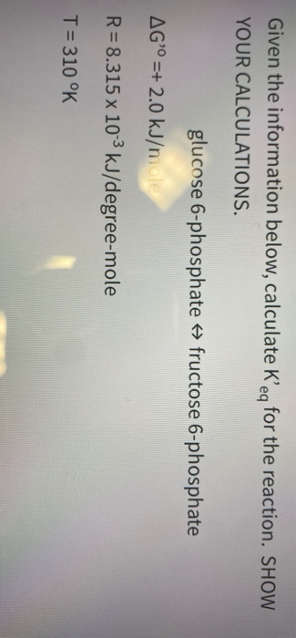 Solved Given the information below, calculate K'eg for the | Chegg.com