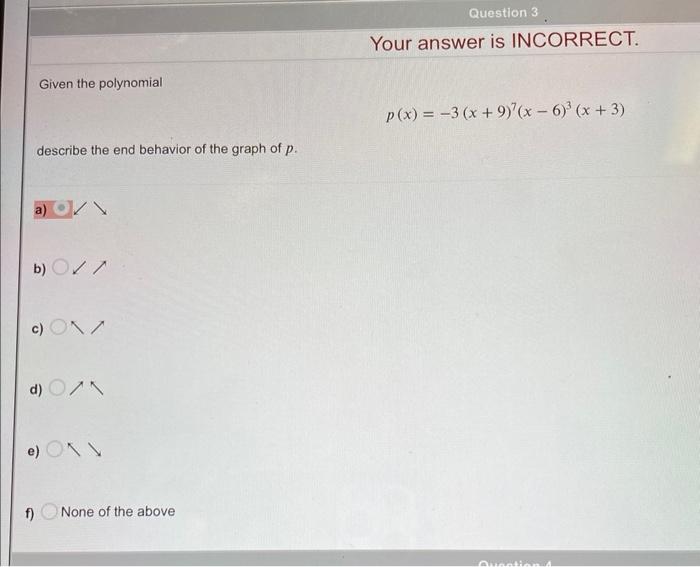 Solved Your answer is INCORRECT. Given the polynomial | Chegg.com