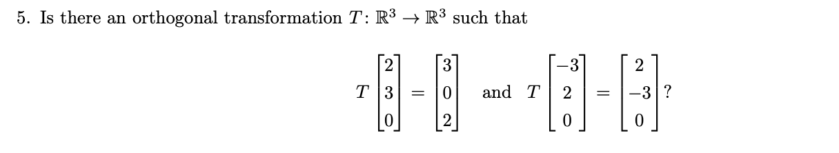 Solved Is there an orthogonal transformation T:R3→R3 ﻿such | Chegg.com