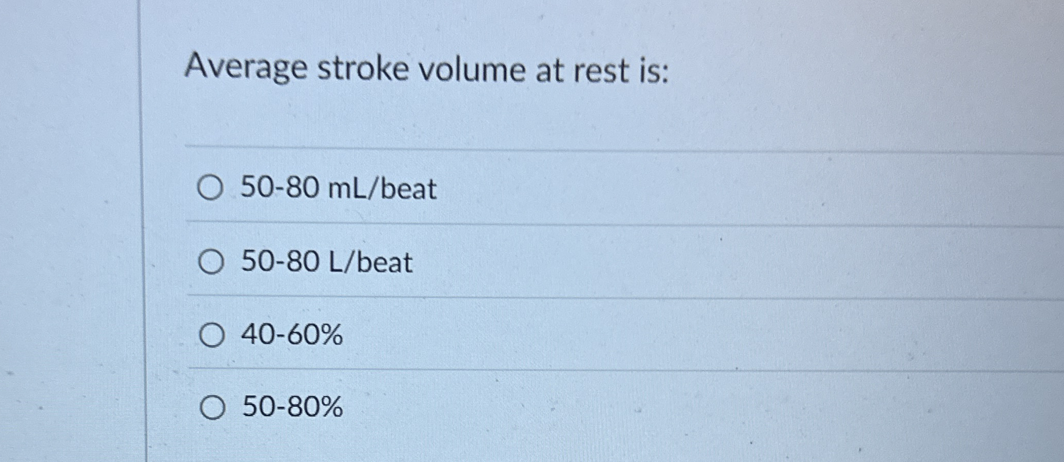 Solved Average stroke volume at rest is:50-80mL? ﻿beat50-80 | Chegg.com
