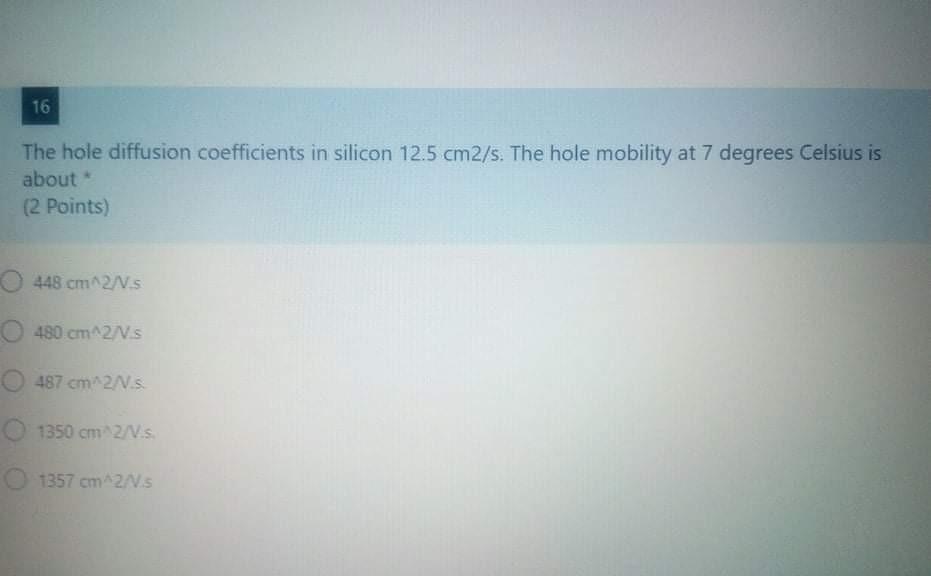 Solved 16 The hole diffusion coefficients in silicon 12.5 | Chegg.com