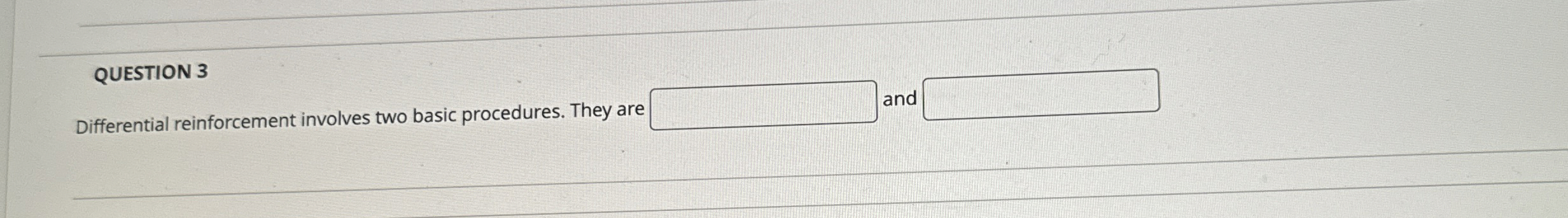 Solved QUESTION 3Differential reinforcement involves two | Chegg.com
