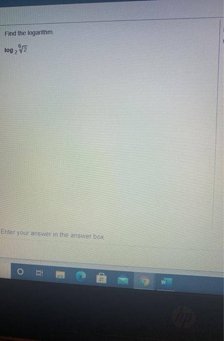 Solved Find the logarithm log2 Enter your answer in the | Chegg.com