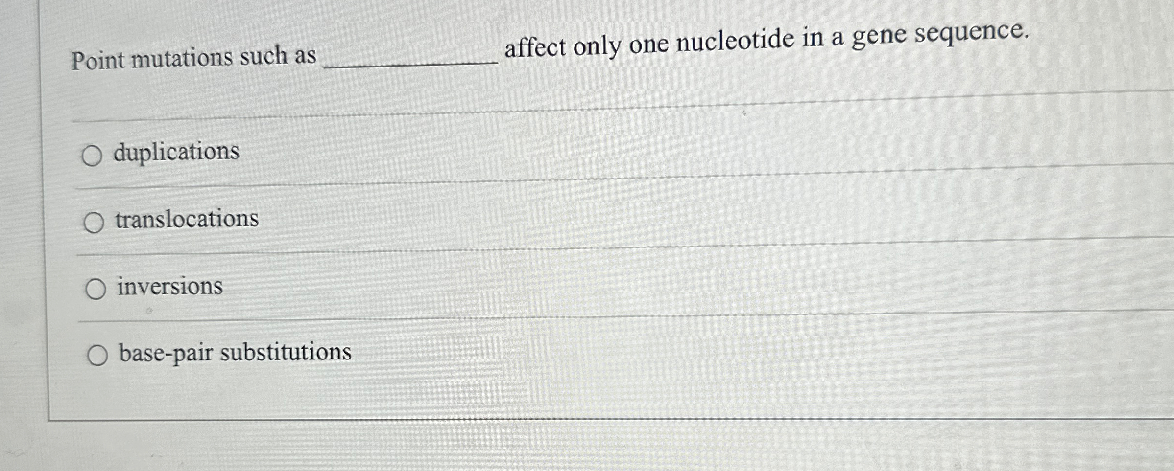 Solved Point mutations such as ﻿affect only one nucleotide | Chegg.com