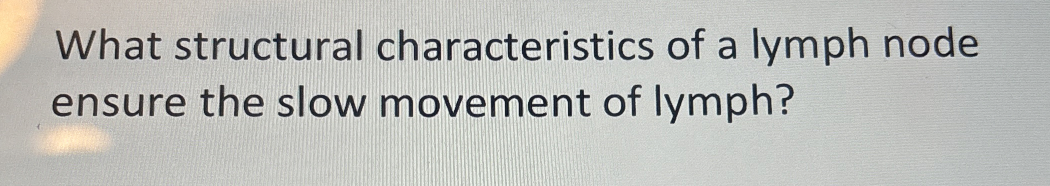 Solved What structural characteristics of a lymph nodeensure | Chegg.com