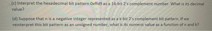 Solved (c) Interpret the hexadecimal bit pattern 0xffd9 as a | Chegg.com