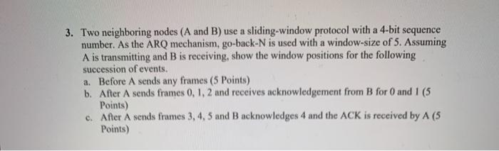 Solved 3. Two neighboring nodes (A and B) use a | Chegg.com