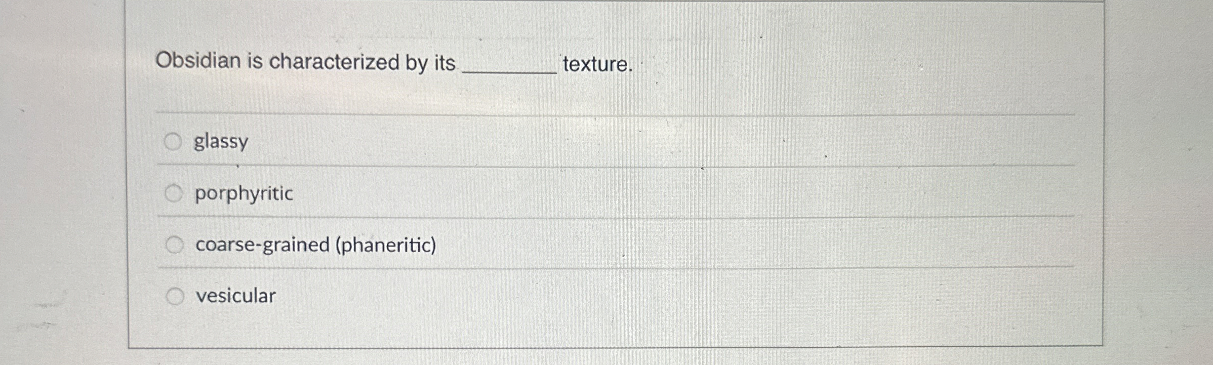 Solved Obsidian is characterized by its | Chegg.com