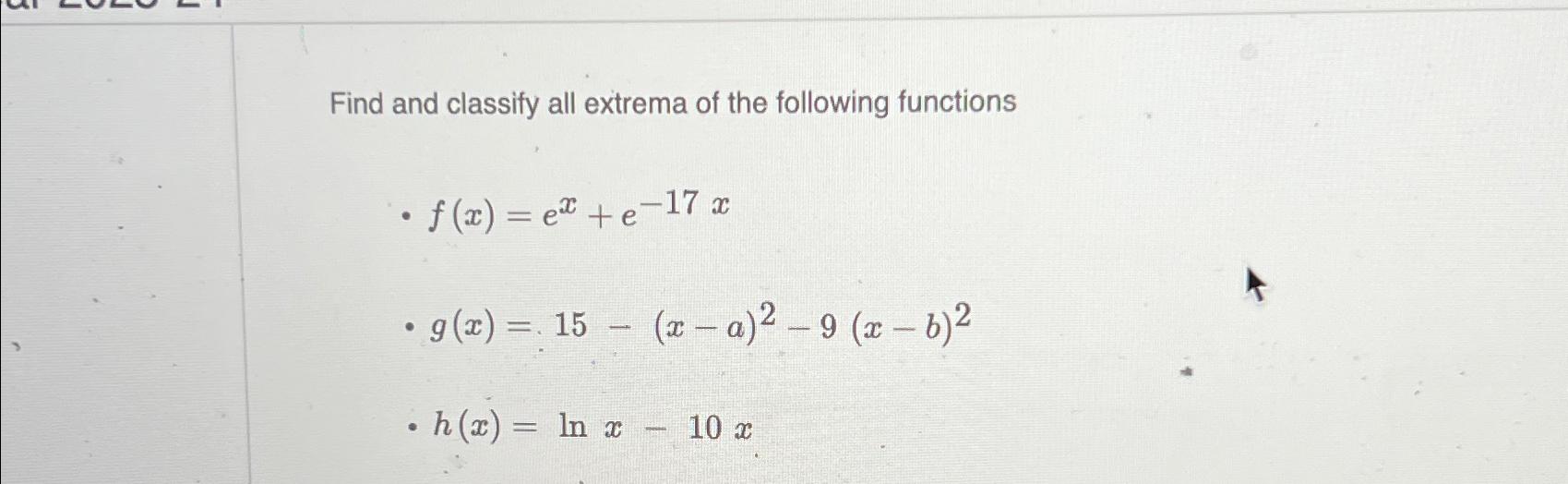 Solved Find and classify all extrema of the following | Chegg.com