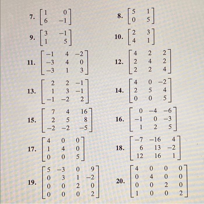 Solved Diagonalize the matrices in Exercises 7-20, if | Chegg.com