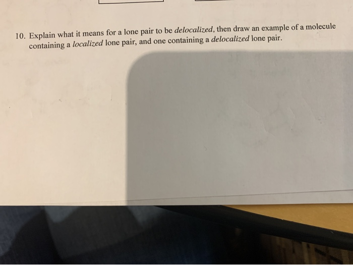 Solved 10. Explain what it means for a lone pair to be | Chegg.com
