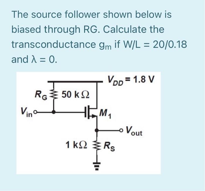 Solved The source follower shown below is biased through RG. | Chegg.com