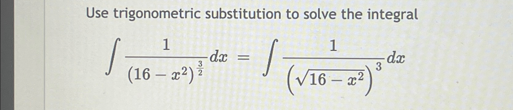 Solved Use trigonometric substitution to solve the | Chegg.com
