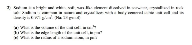 Solved 2) Sodium is a bright and white, soft, wax-like | Chegg.com