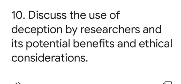 Solved 10. Discuss the use of deception by researchers and | Chegg.com