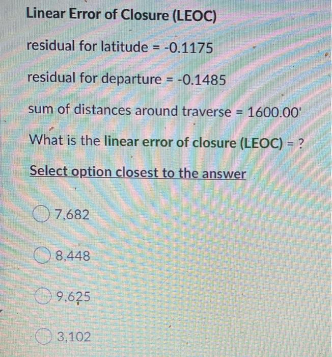 Solved Linear Error of Closure (LEOC) residual for latitude | Chegg.com