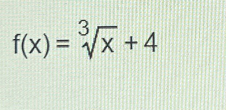 Solved State the domain in interval notation f(x)=x3+4 | Chegg.com