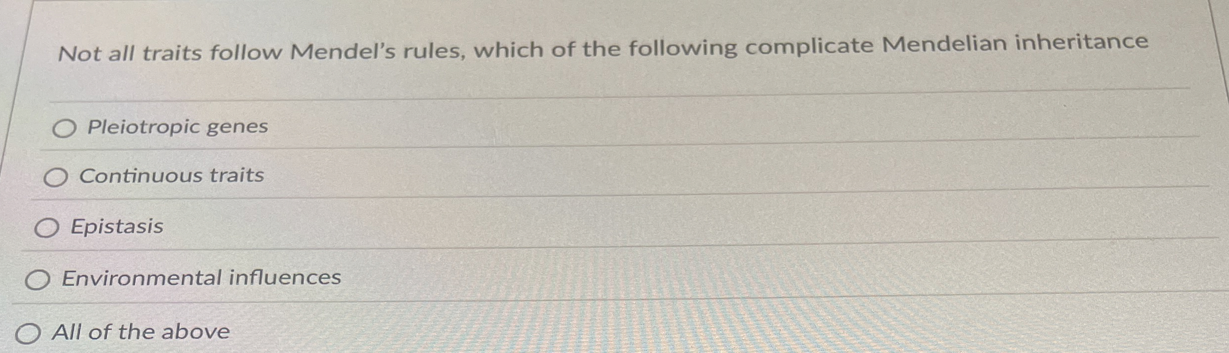 Solved Not all traits follow Mendel's rules, which of the | Chegg.com