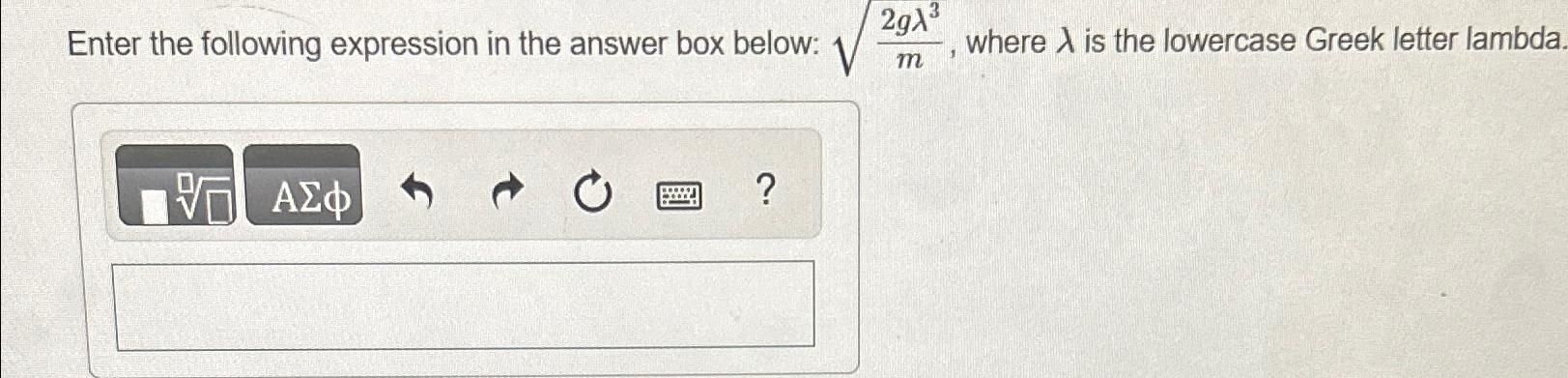 Solved Enter the following expression in the answer box | Chegg.com