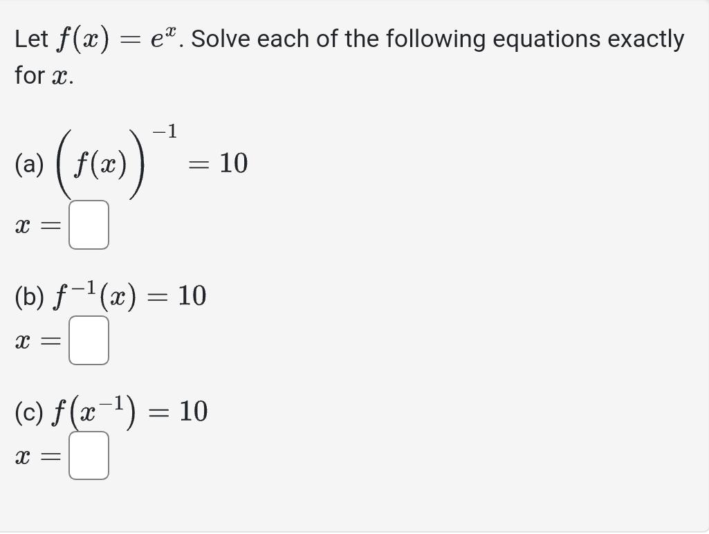 Solved Let f(x)=ex. ﻿Solve each of the following equations | Chegg.com