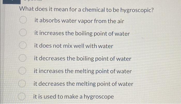Solved What does it mean for a chemical to be hygroscopic? | Chegg.com