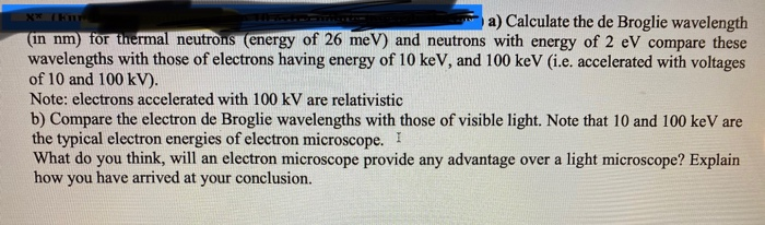 Solved a) Calculate the de Broglie wavelength (in nm) for | Chegg.com