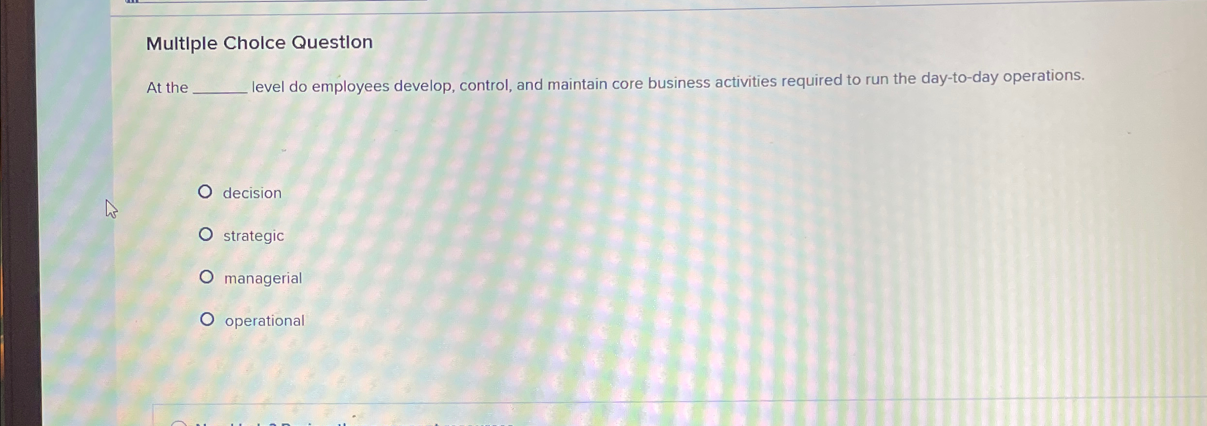 Solved Multiple Cholce QuestlonAt thelevel do employees | Chegg.com