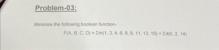 Solved Minimize the following boolean function- | Chegg.com