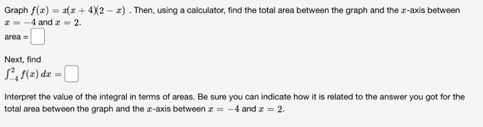 Solved Graph f(x)=x(x+4)(2−x). Then, using a calculator, | Chegg.com