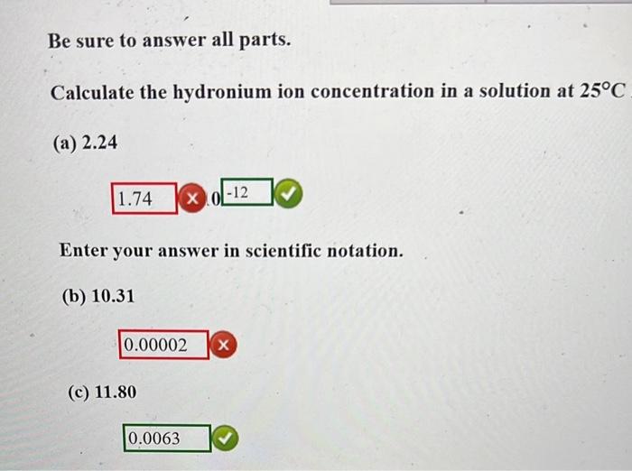 Solved Be sure to answer all parts. Calculate the hydronium | Chegg.com
