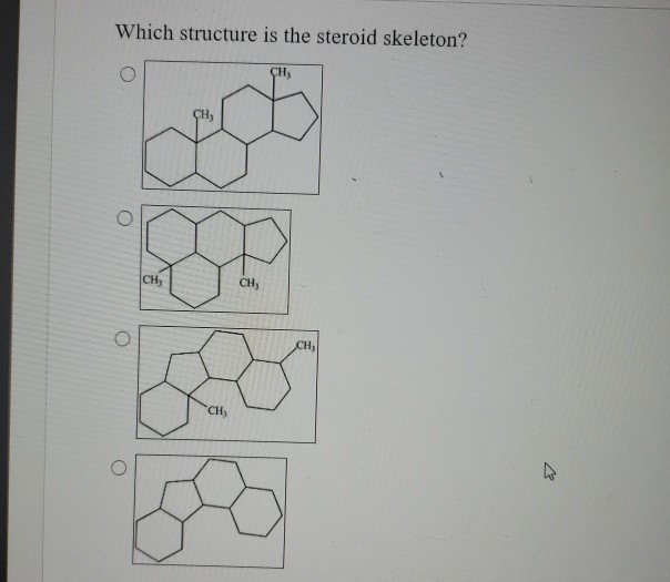 Solved Which structure is the steroid skeleton? CH, CH CH | Chegg.com