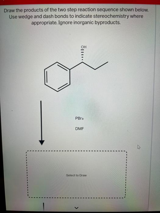 Solved Draw the products of the two step reaction sequence | Chegg.com