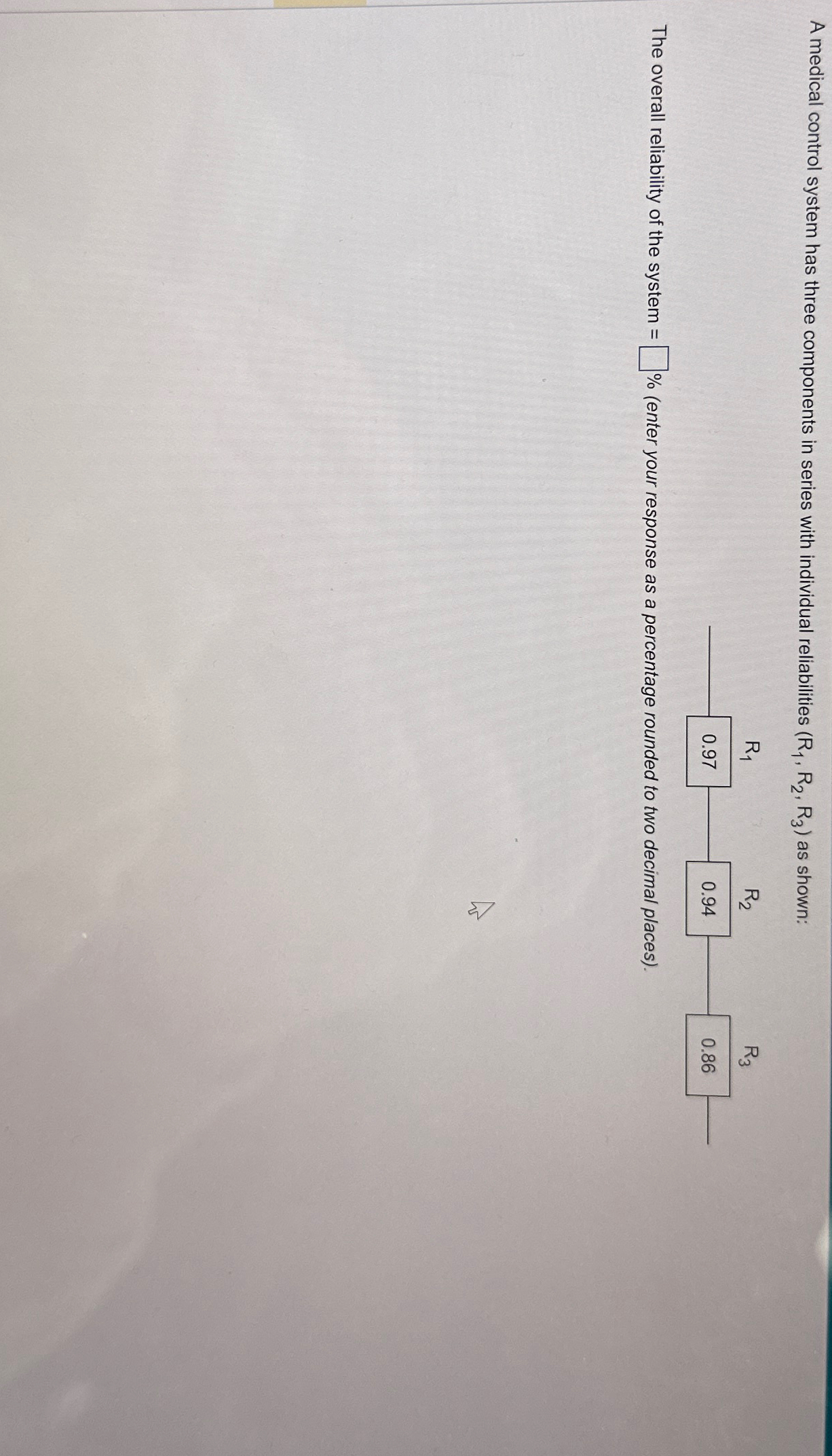 Solved A medical control system has three components in | Chegg.com