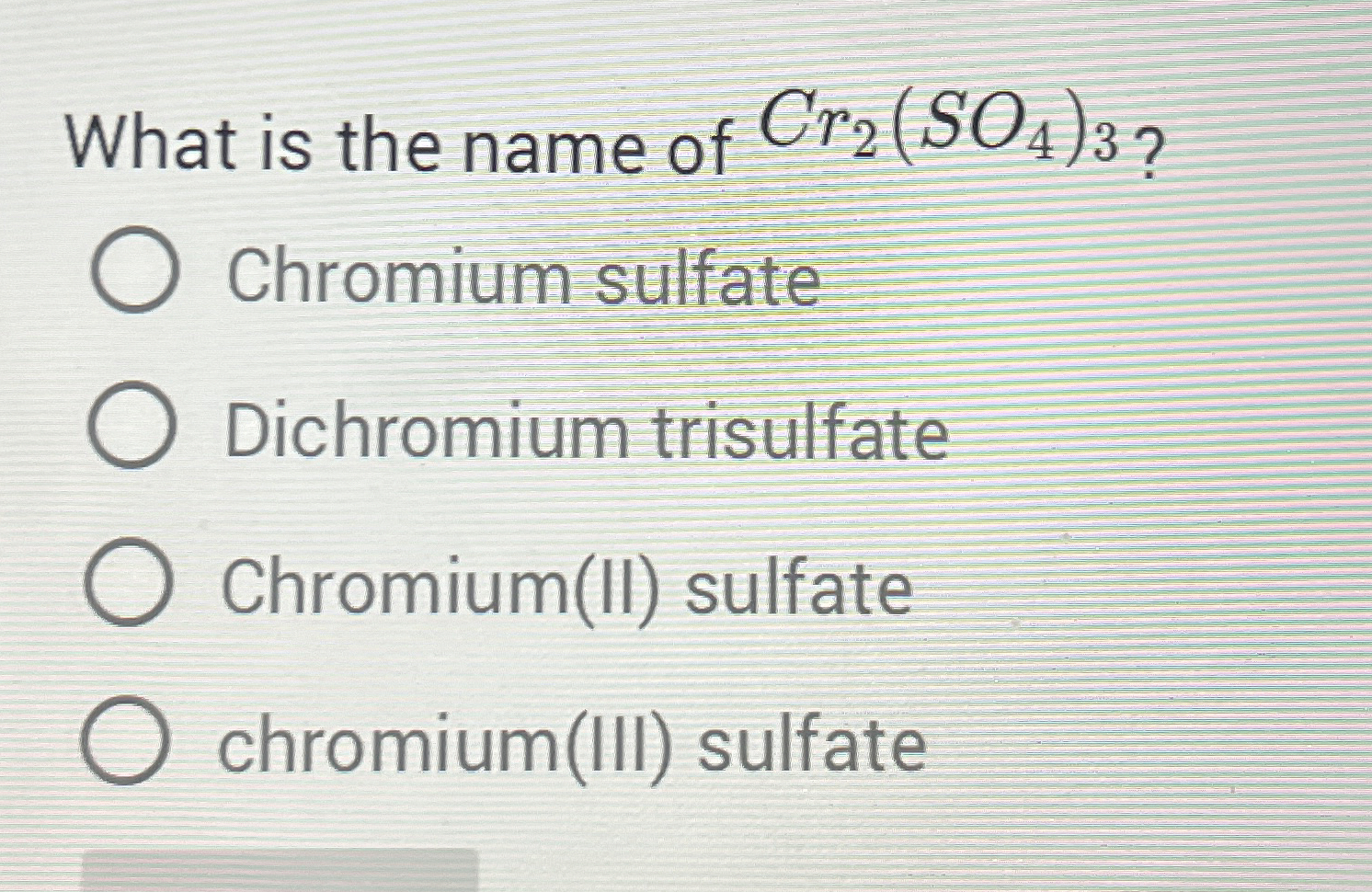 Solved What is the name of Cr2(SO4)3 ?Chromium | Chegg.com