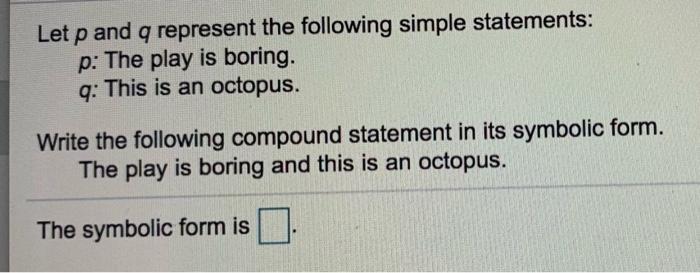 Solved Let p and q represent the following simple | Chegg.com