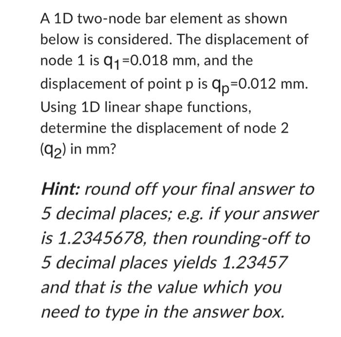 Solved A 1D two-node bar element as shown below is | Chegg.com