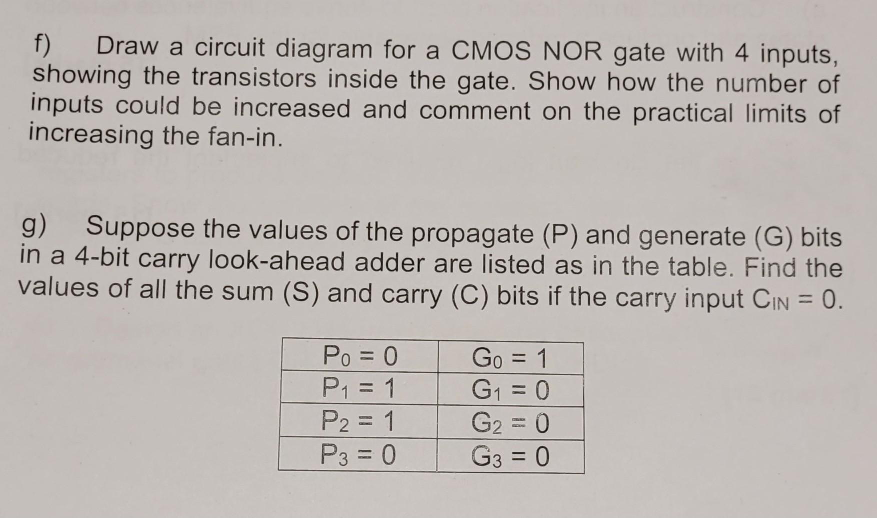 Solved f) Draw a circuit diagram for a CMOS NOR gate with 4 | Chegg.com