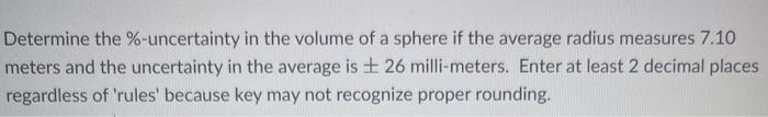 Solved Determine the \%-uncertainty in the volume of a | Chegg.com
