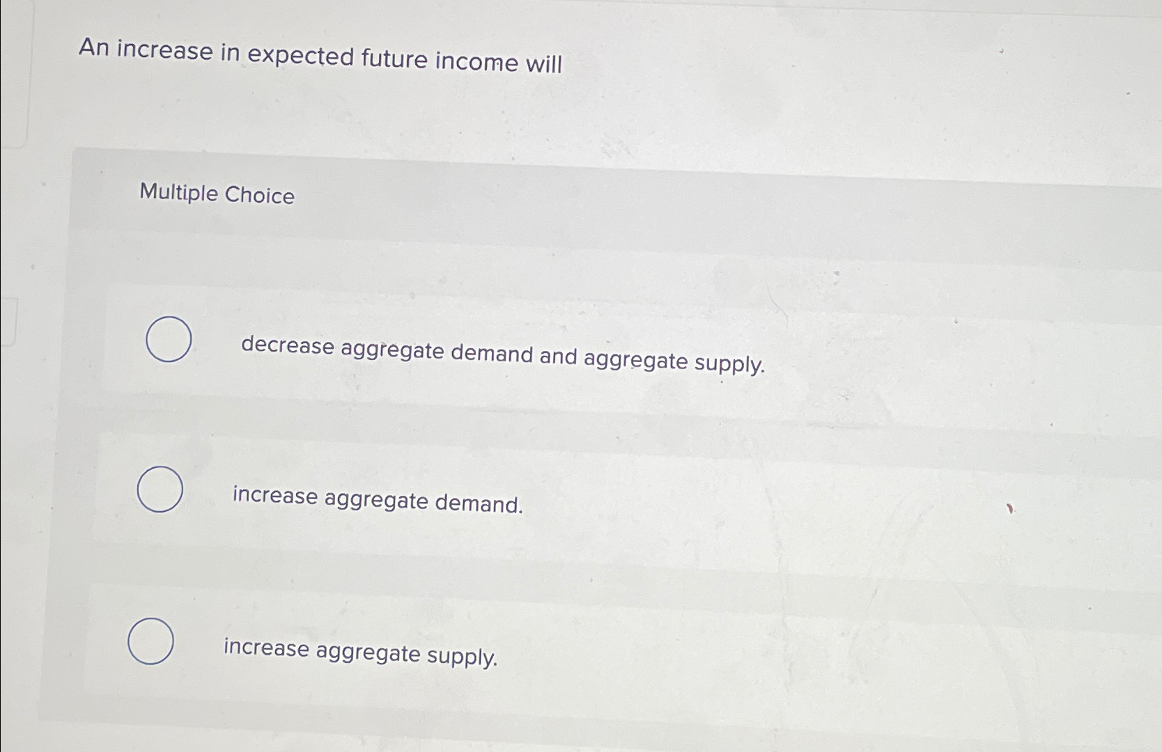 Solved An increase in expected future income willMultiple | Chegg.com