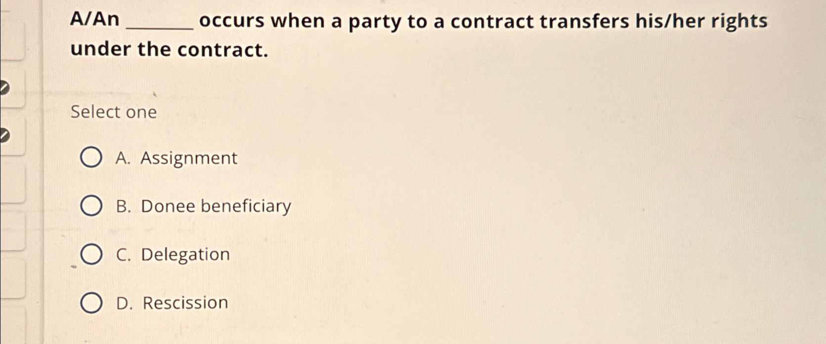 Solved A/An occurs when a party to a contract transfers | Chegg.com