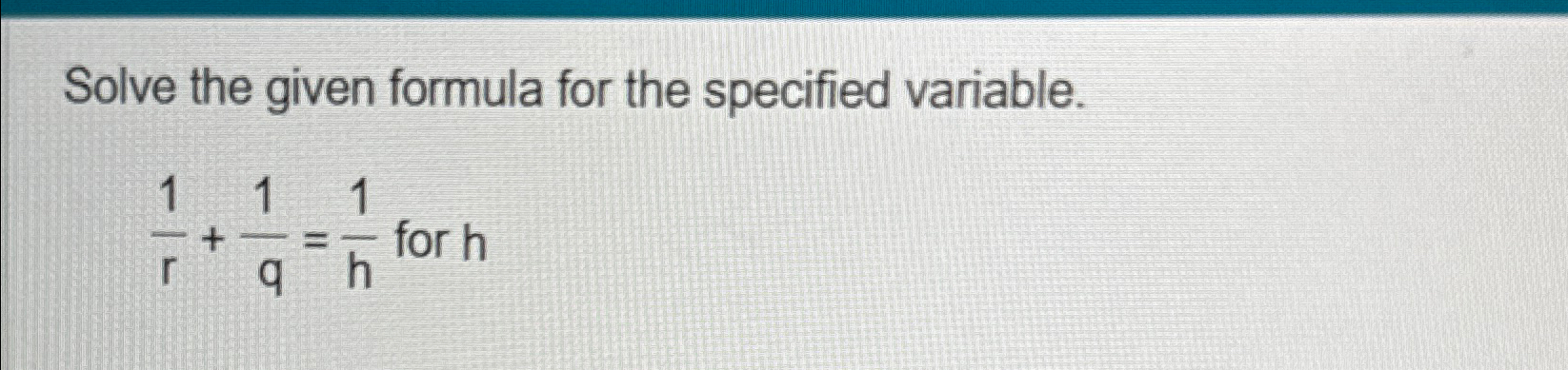 Solved Solve the given formula for the specified | Chegg.com
