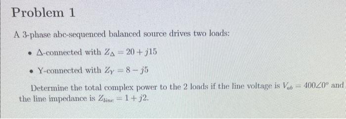 Solved A 3-phase abc-sequenced balanced source drives two | Chegg.com